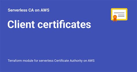 Client Certificates Serverless Ca On Aws