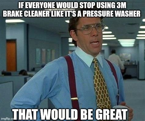 That Would Be Great Meme Imgflip