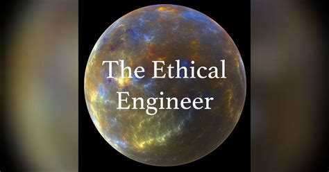 3 The Ethical Engineer Chapters 7 8 The Ethical Engineer