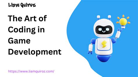 The Art Of Coding In Game Development Liam Quiroz