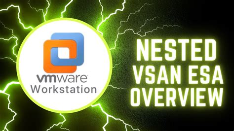 vmware workstation 17 nested vsan esa overview youtube