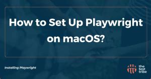 How To Install Playwright On MacOS In