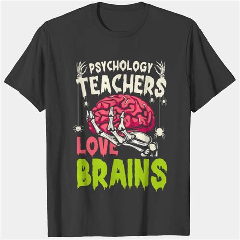 Psychology Teachers Love Brains Skeleton Halloween Funny T Shirts Sold