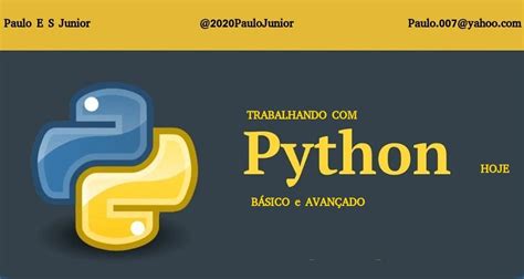 Trabalhando PYTHON Hoje Básico e Avançado PESJ Paulo E S Ju