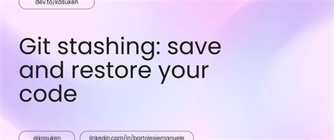 git stashing save and restore your code dev community