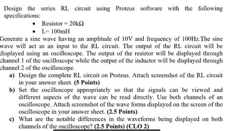 Design The Series Rl Circuit Using Proteus Software With The Following Specifications