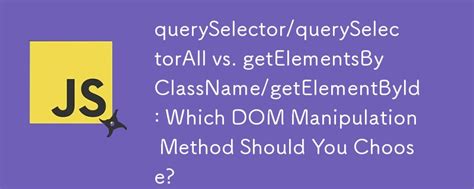 Queryselectorqueryselectorall Vs Getelementsbyclassname