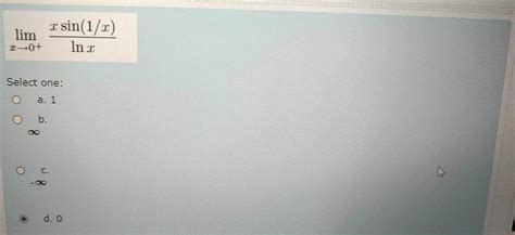 Solved Limx0 Xsin 1x LnxSelect One A 1b C D 0 Chegg Com
