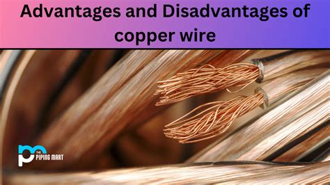 Advantages And Disadvantages Of Copper Wire