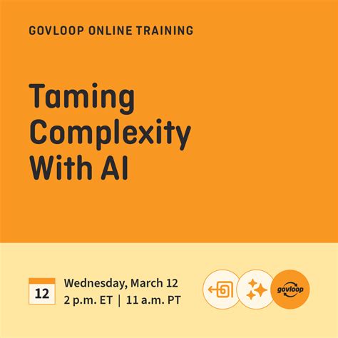 March Taming Complexity With AI Trainings GovLoop