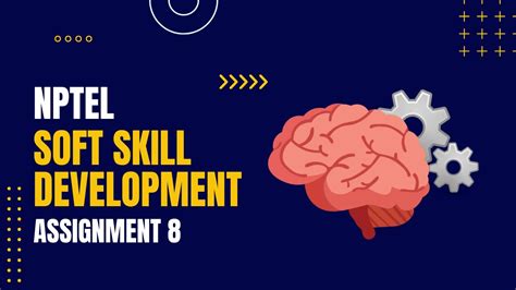 Soft Skill Development Nptel Assignment 8 Solutions 2023