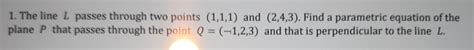 Solved The Line L ﻿passes Through Two Points 1 1 1 ﻿and