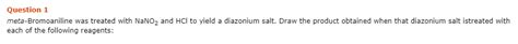 Solved Question 1 Meta Bromoaniline Was Treated With Nano