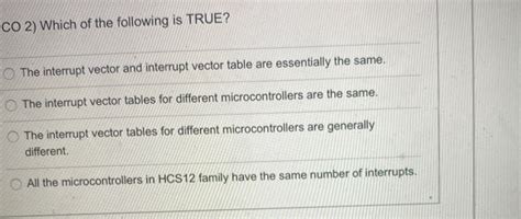 Solved CO Which Of The Following Is TRUE The Interrupt Chegg