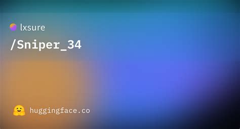 Lxsuresniper34 · Hugging Face
