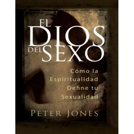 El Dios Del Sexo Peter Jones