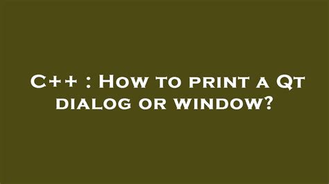 C How To Print A Qt Dialog Or Window YouTube