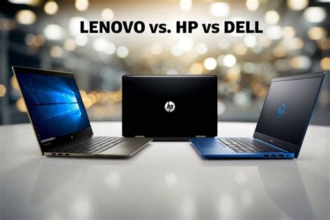 Lenovo Vs Hp Vs Dell Best Laptop For You Feature Lens