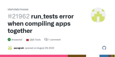 Runtests Error When Compiling Apps Together · Idaholab Moose · Discussion 21962 · Github
