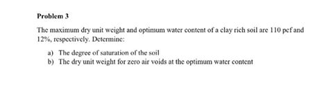 Solved Problem 3 The Maximum Dry Unit Weight And Optimum Chegg Com