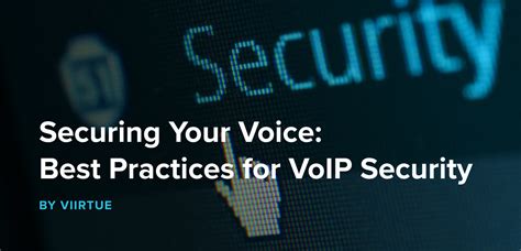 Securing Your Voice Best Practices For Voip Security