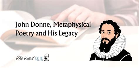 John Donne Metaphysical Poetry And The Debatable Legacy Left Behind