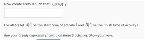 Solved Now Create Array B Such That B I A I Y For All Chegg