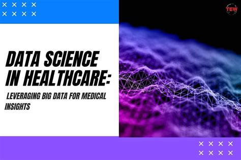 Data Science In Healthcare Leveraging Big Data For Medical The