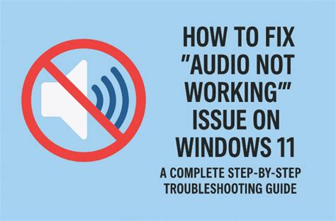 How to Fix “Audio Not Working” Issue on Windows 11 – A Complete Step-by ...