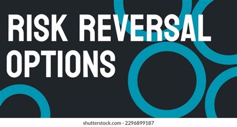 Risk Reversal Options Financial Strategy Reduce Stock Vector Royalty Free 2296899187