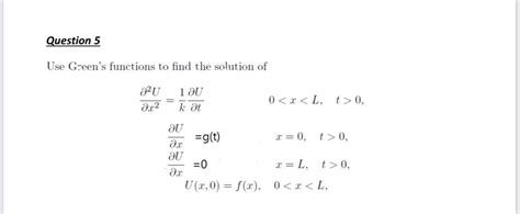 solved question 5 use green s functions to find the solution