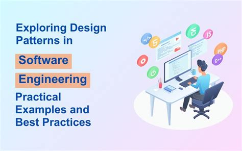 exploring design patterns in software engineering practical examples and best practices in 2024