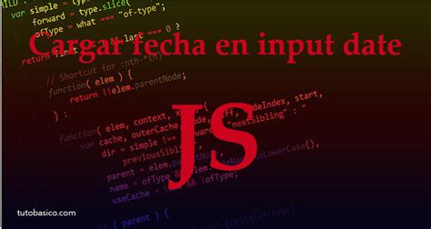 Cargar Fecha En Input Date Con Javascript Tutobasico