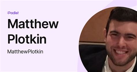 Matthew Plotkin Matthewplotkin Profile Padlet