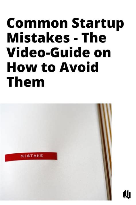 Common Startup Mistakes The Video Guide On How To Avoid Them Startup Mistakes Start Up