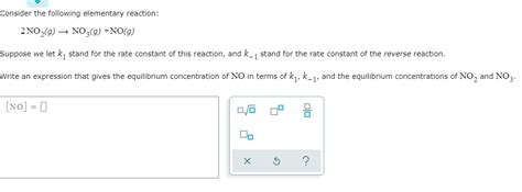 Solved Consider The Following Elementary Reaction 2 No2 G