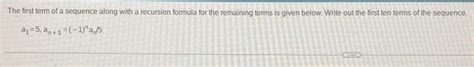 Solved The First Term Of A Sequence Along With A Recursion