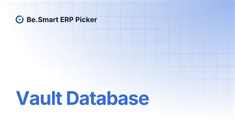 Vault Database Be Smart Erp Picker
