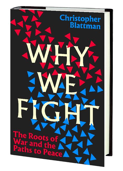 Why We Fight Christopher Blattman Uk Cover Chris Blattman