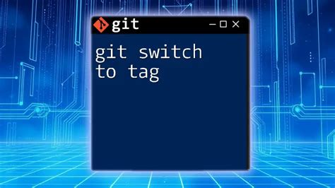 Mastering Git Switch Quick Commands For Seamless Branching