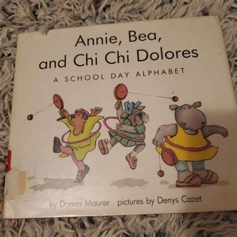 Annie Bea And Chi Chi Dolores By Donna Maurer Hardcover Pangobooks