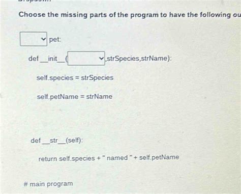 Solved Choose The Missing Parts Of The Program To Have The Following
