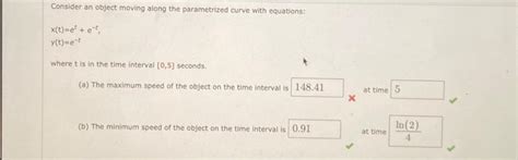 Solved Consider An Object Moving Along The Parametrized