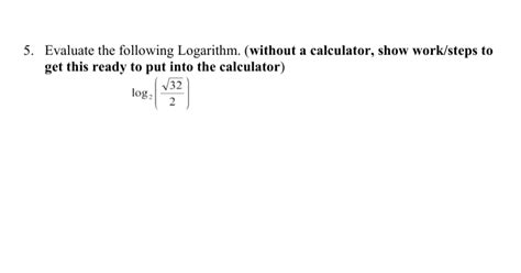 solved evaluate the following logarithm without ﻿a