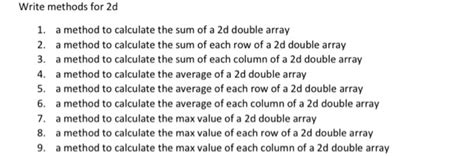 Solved Write Methods For 2d 1 A Method To Calculate The Sum
