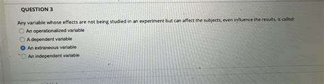Solved Question 3 Any Variable Whose Effects Are Not Being