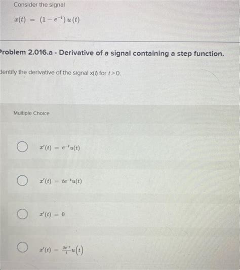 Solved Consider The Signal X T 1et U T Problem 2 016 A Chegg Com