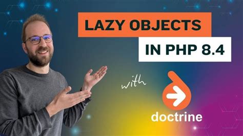 Lazy Objects In Php 84 With Doctrine Step By Step Code Example Benjamin Eberlei