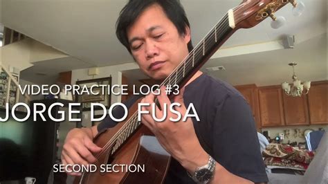 Jorge Do Fusa Video Practice Log 3 Youtube