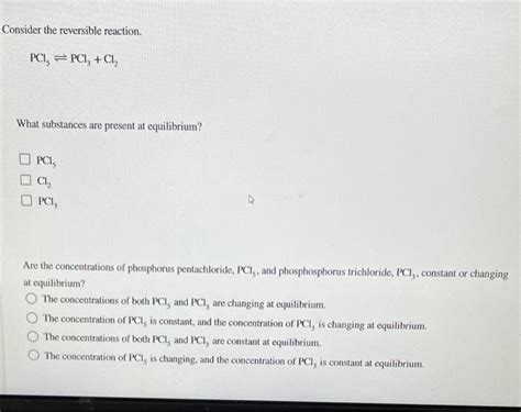 Solved Consider The Reversible Reaction Pcl5⇌pcl3 Cl2 What
